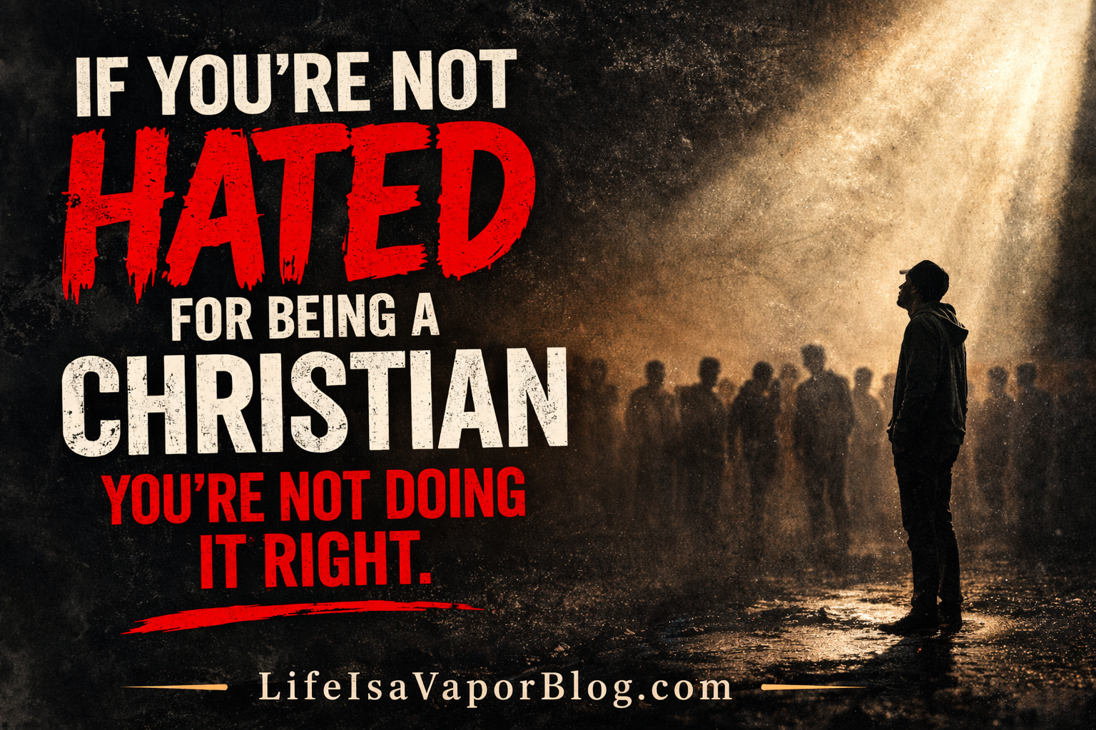 Why Are Christians Hated? What the Bible Says About Persecution ...