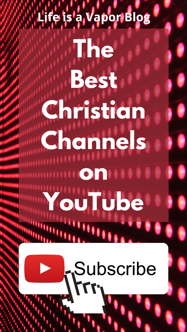 The Best Christian Channels on YouTube – Life is a Vapor